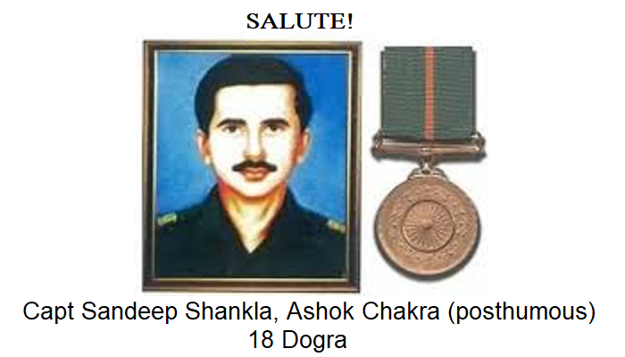 Saluting Capt Sandeep Shankla, Ashok Chakra (posthumous), 18 Dogra ...