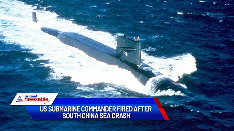 US submarine collision in South China Sea: Commander, two others fired ...
