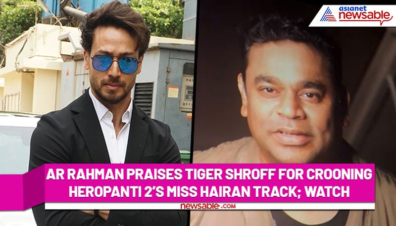 AR Rahman praises Tiger Shroff for crooning Heropanti 2’s Miss Hairan ...