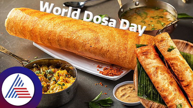 World Dosa Day, ದೋಸೆ ಆರ್ಡರ್ ಮಾಡಿದ Cityಗಳಲ್ಲಿ Indias Dosa capital ...