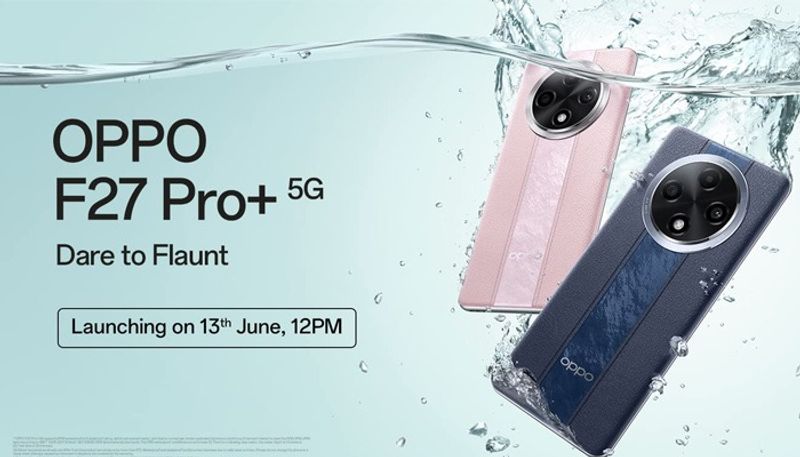 Oppo F27 Pro Plus 5G to launch in India on June 13: Check out expected ...