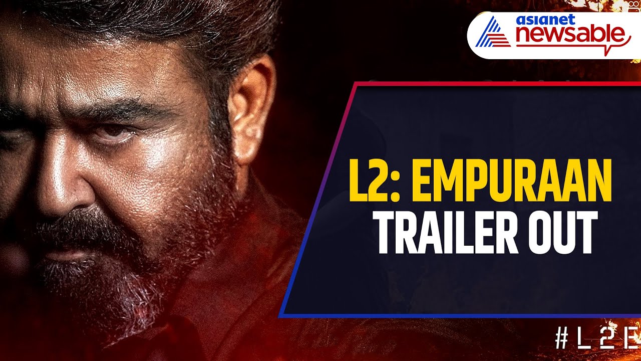 L2: Empuraan Trailer OUT– Mohanlal Returns in an Epic Action Thriller! | Asianet Newsable