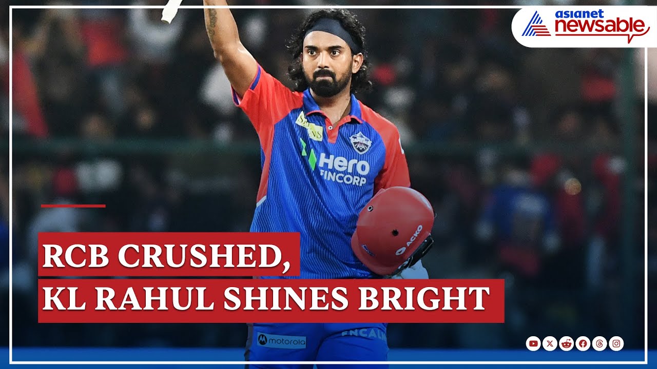 RCB Vs DC IPL 2025 HIGHLIGHTS: KL Rahul’s 93 Stuns Bengaluru in Style | Asianet Newsable