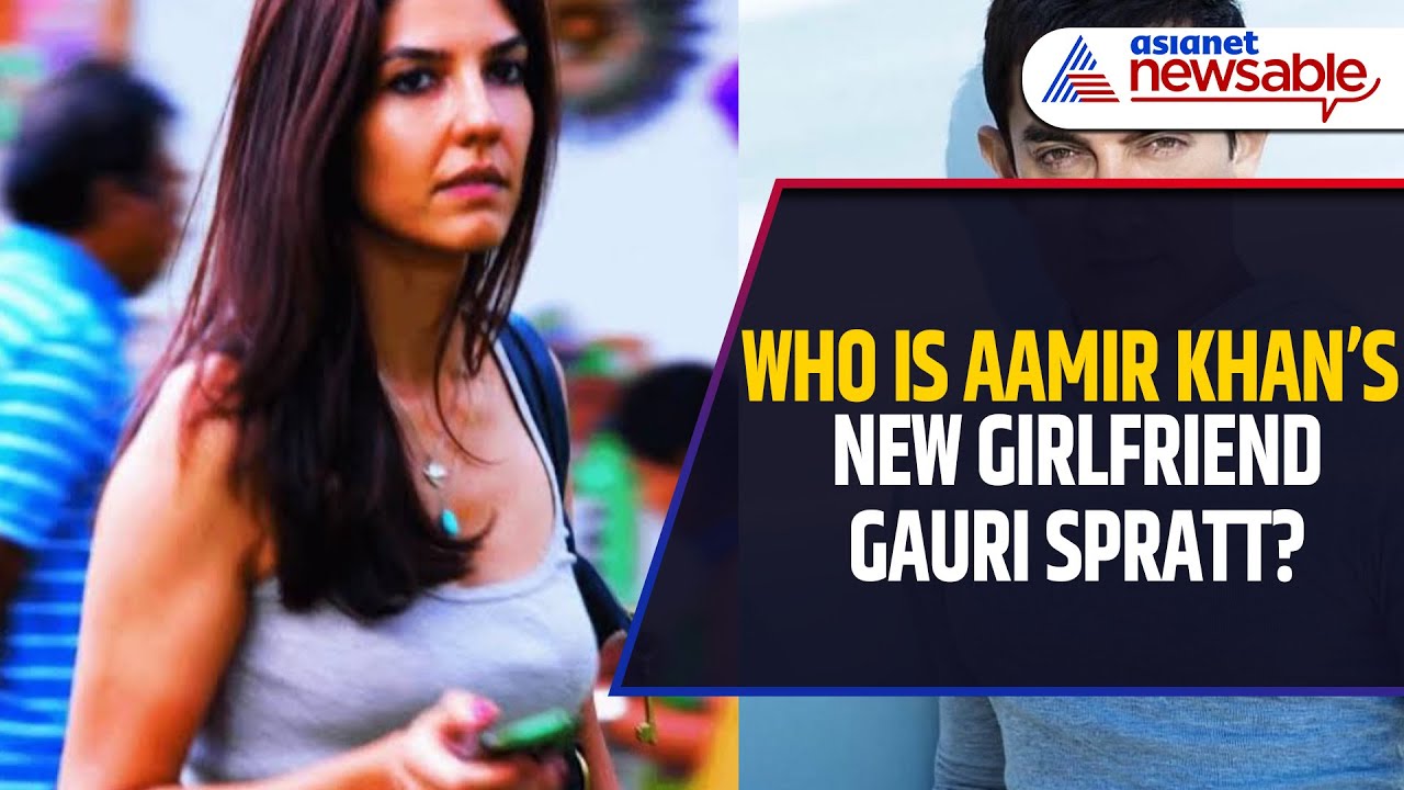 Who is Aamir Khan’s New GIRLFRIEND Gauri Spratt? – Salon Owner & Mom of ...
